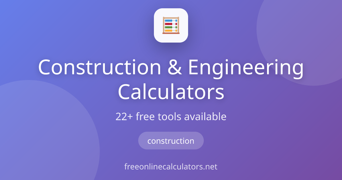 Construction & Engineering Calculators - 22+ Free Tools | 2025 - Free ...