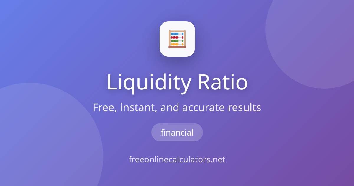 Free Liquidity Ratio 2025 - Instant & Accurate Results | 2025 - Free ...