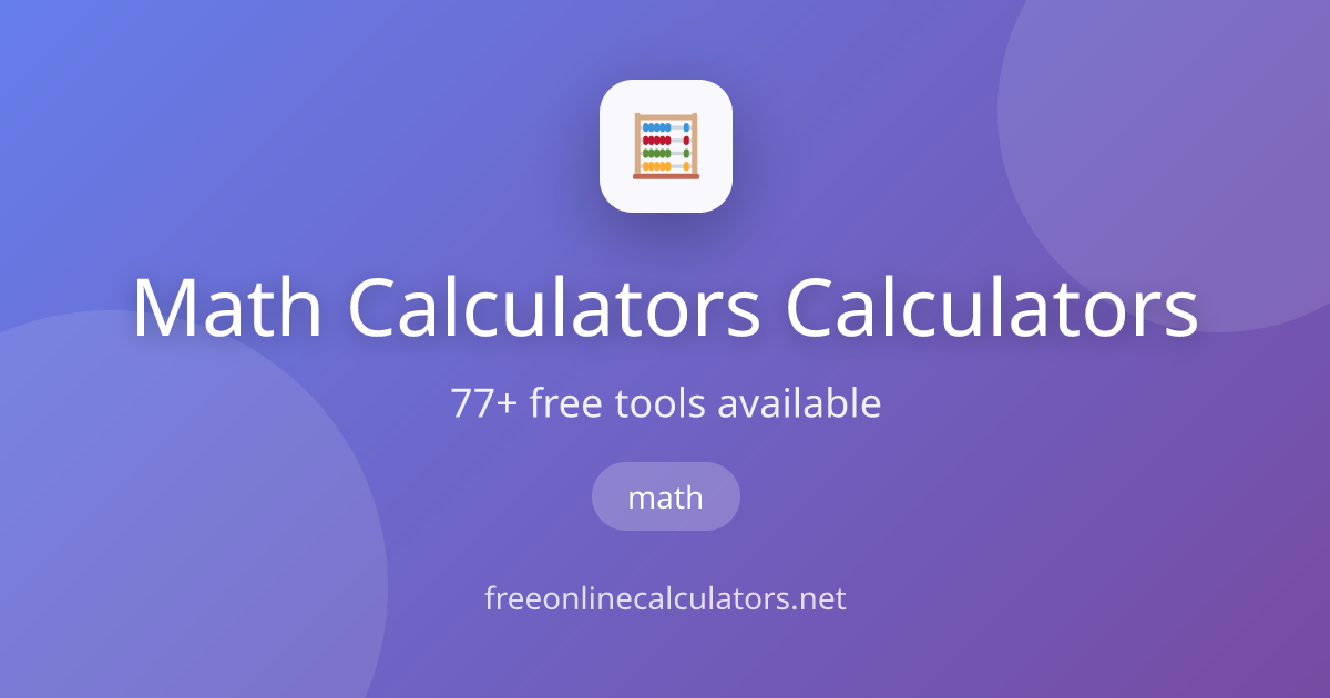 Math Calculators Calculators - 77+ Free Tools | 2025 - Free Online ...