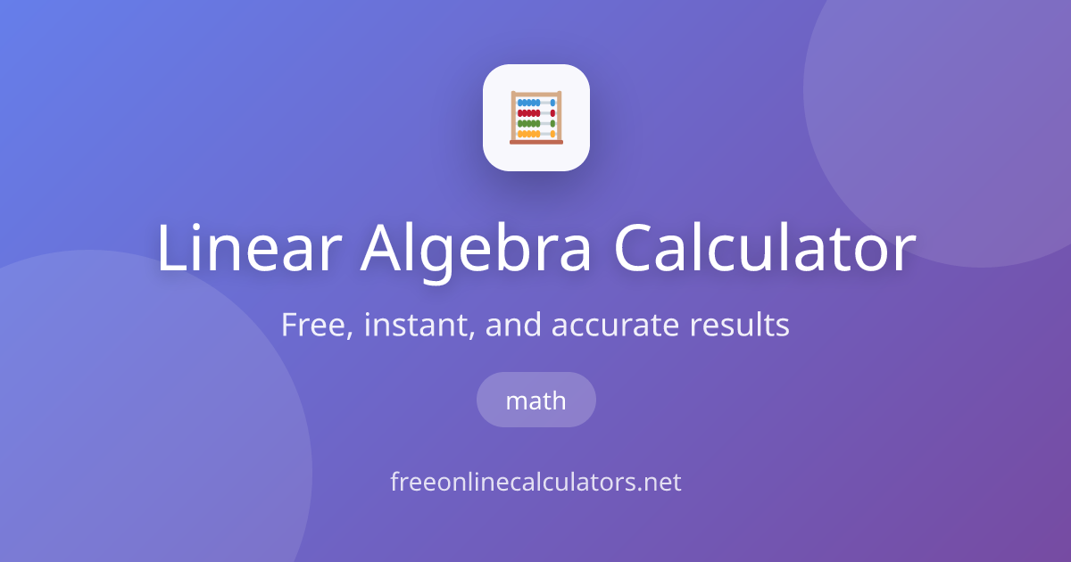 Free Linear Algebra Calculator 2025 - Instant & Accurate Results | 2025 ...