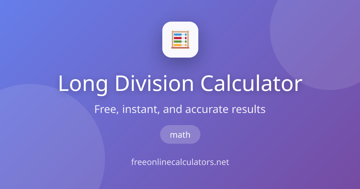Free Long Division Calculator 2025 - Instant & Accurate Results | 2025 ...